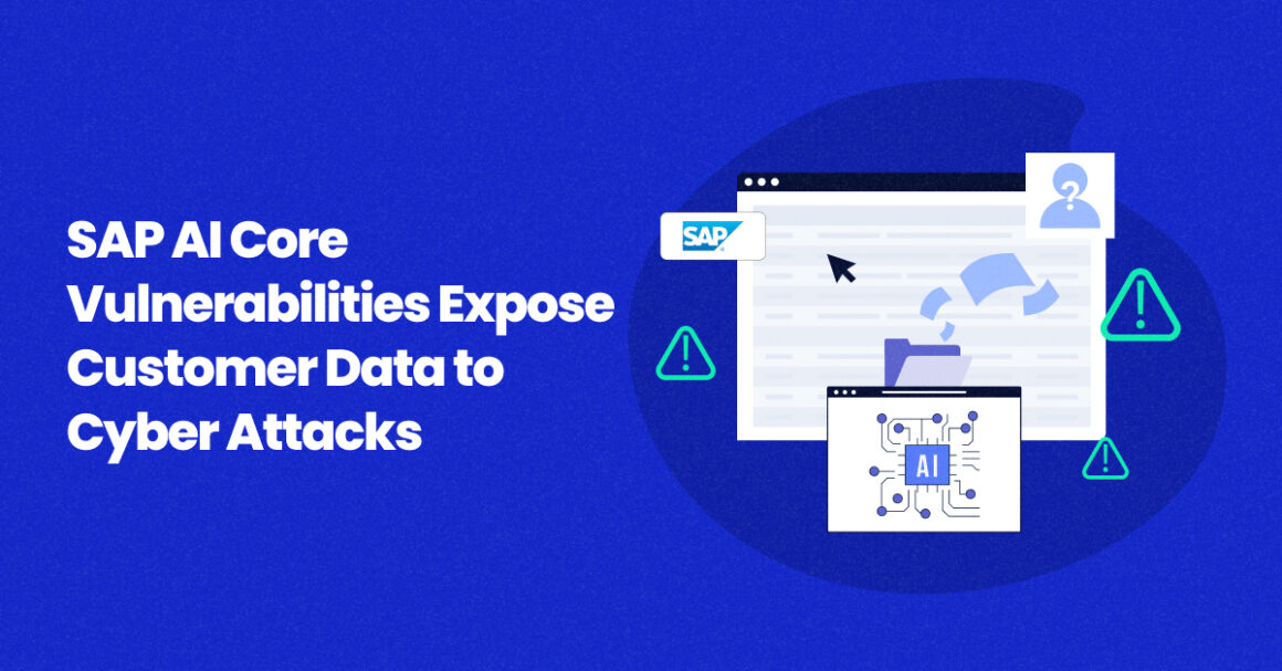 SAP AI Core Vulnerabilities Expose Customer Data to Cyber Attacks