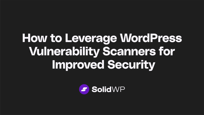 10 Top WordPress Vulnerability Scanners Compared