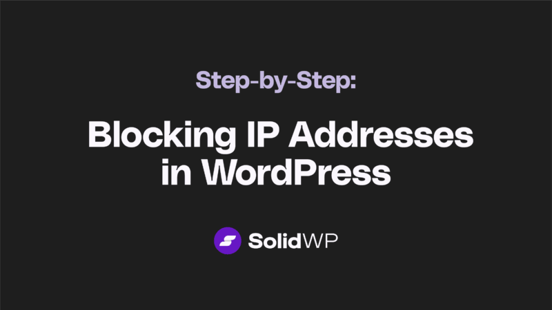 Step-by-Step: Blocking IP Addresses in WordPress